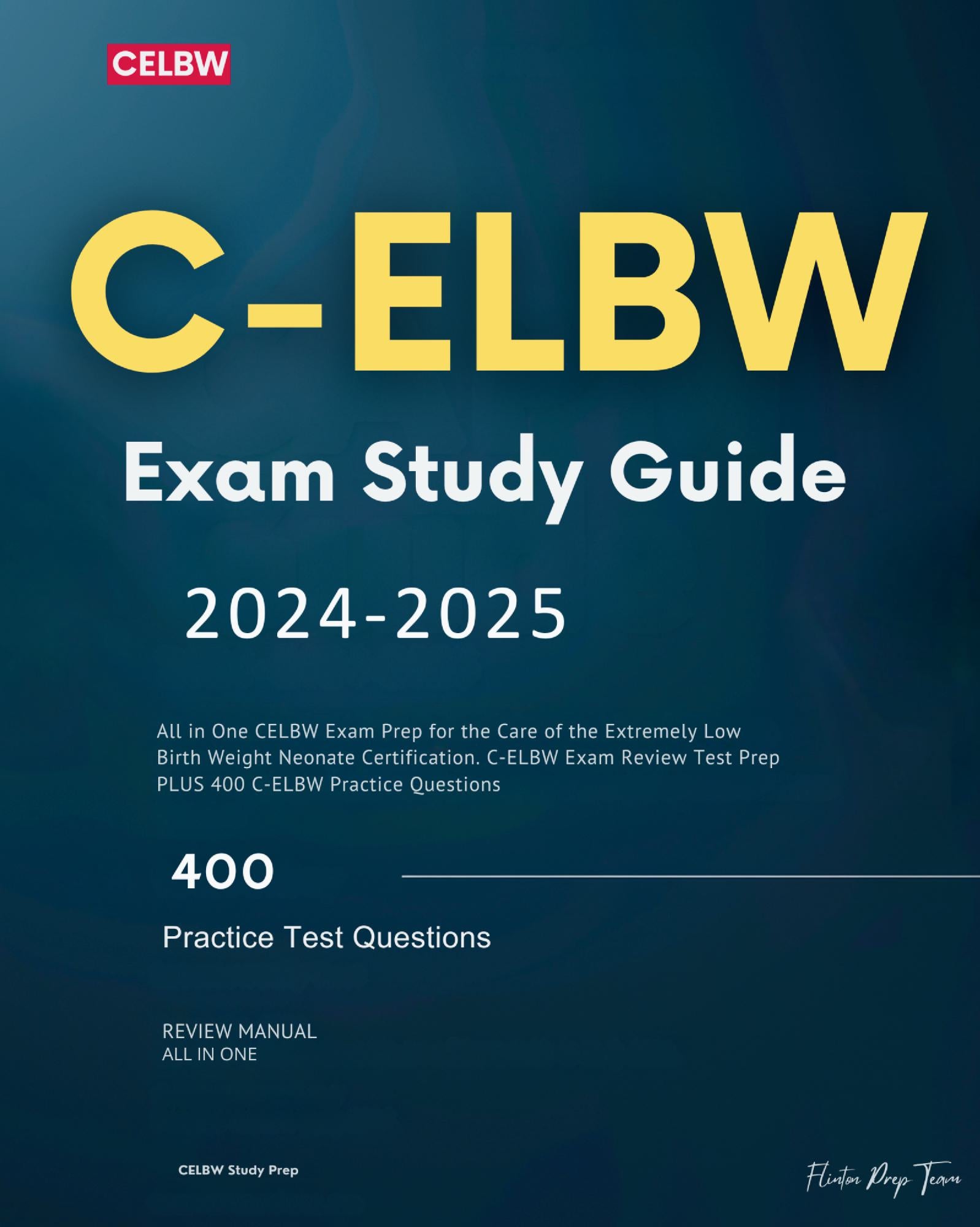 C-ELBW Exam Study Guide 2024-2025: All in One CELBW Exam Prep for the