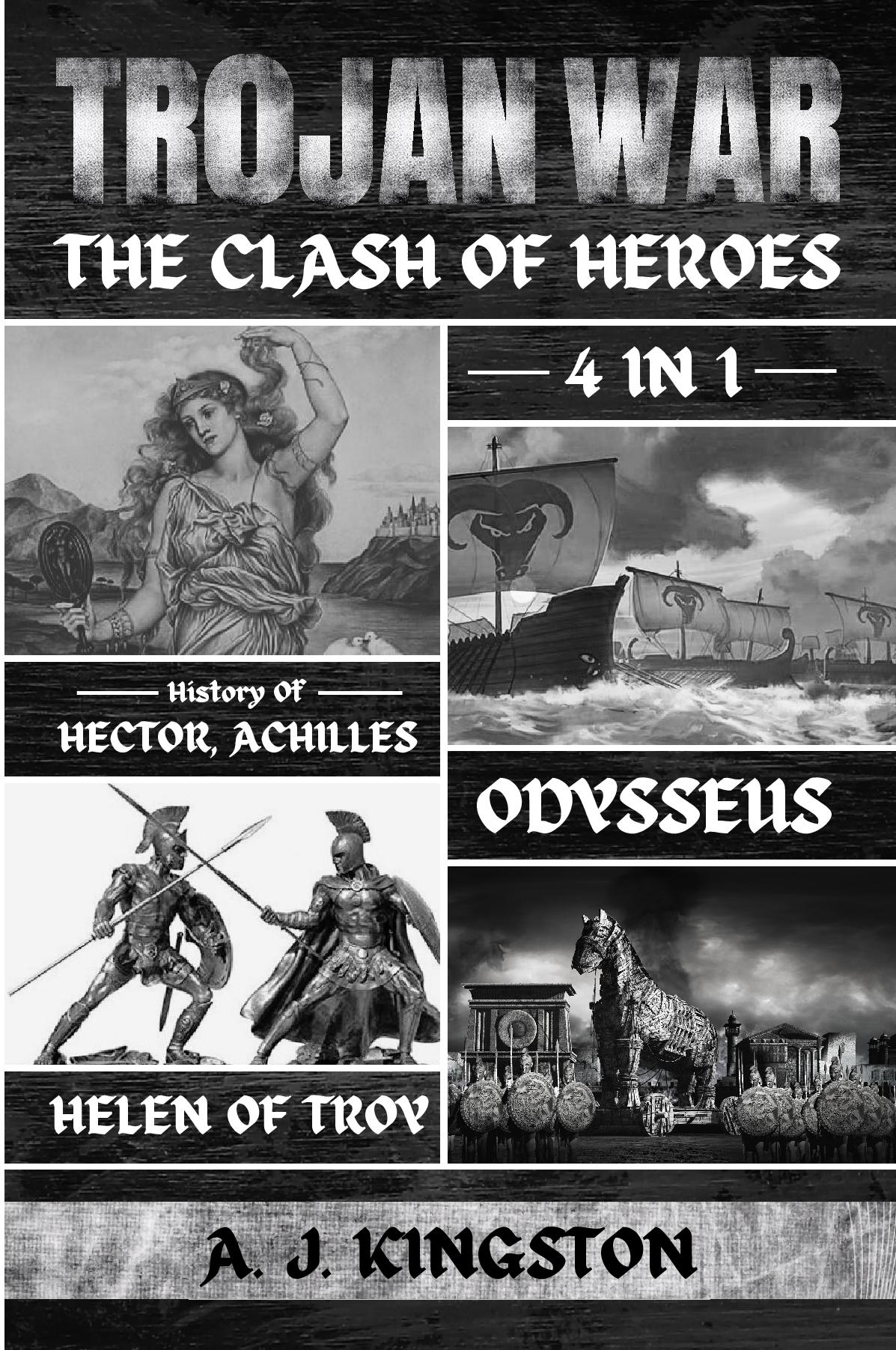 Trojan War: The Clash Of Heroes - 4 In 1 History Of Hector, Achilles,