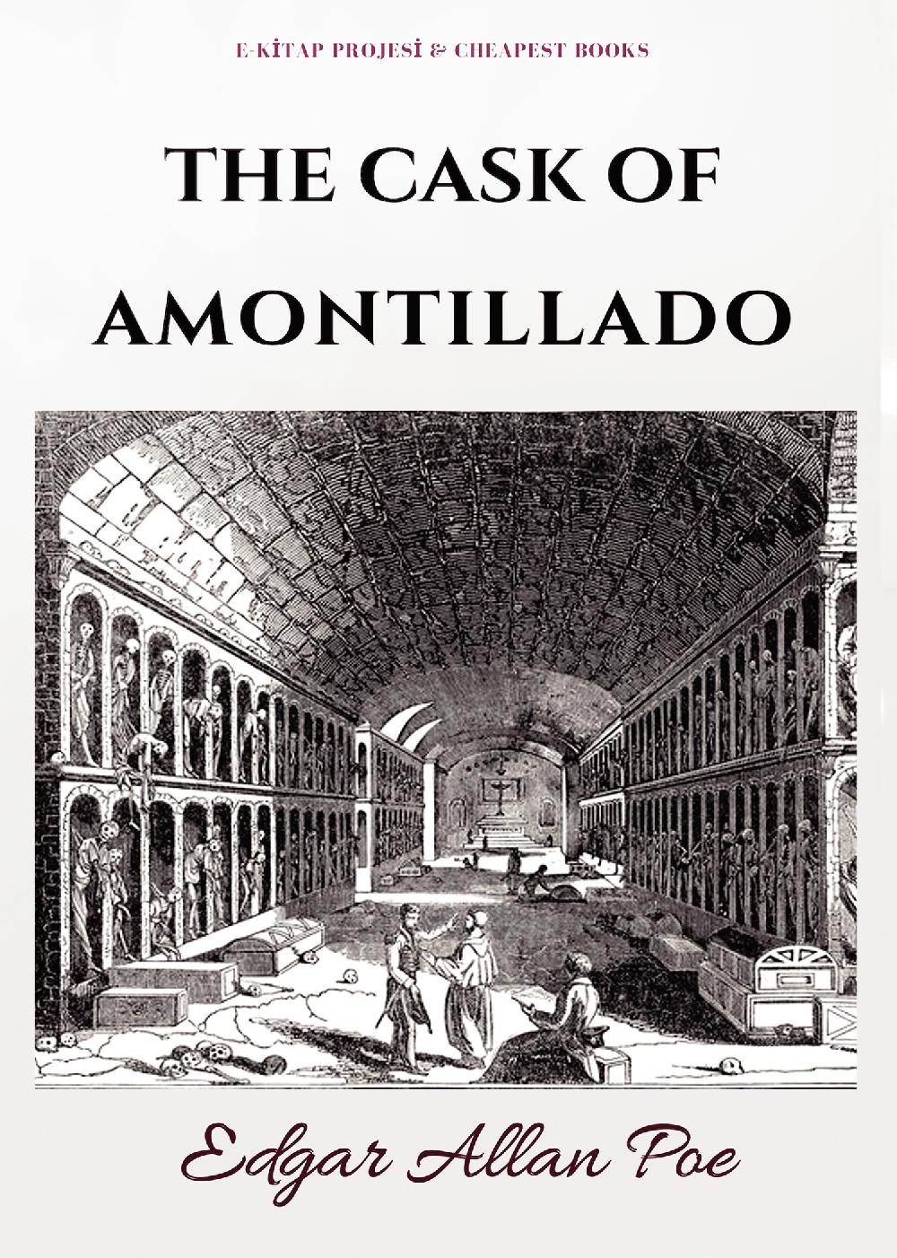 Edgar Allan Poe Cask Of Amontillado The Cask Of Amontillado. The Cask