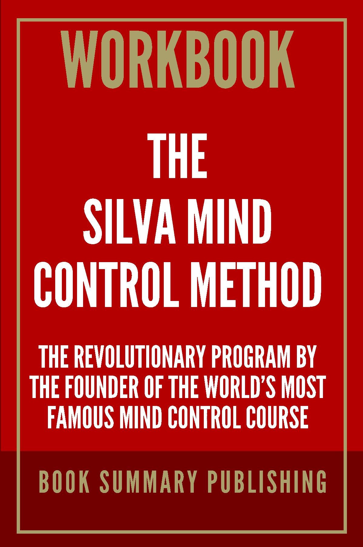 Workbook for "The Silva Mind Control Method: The Revolutionary Program