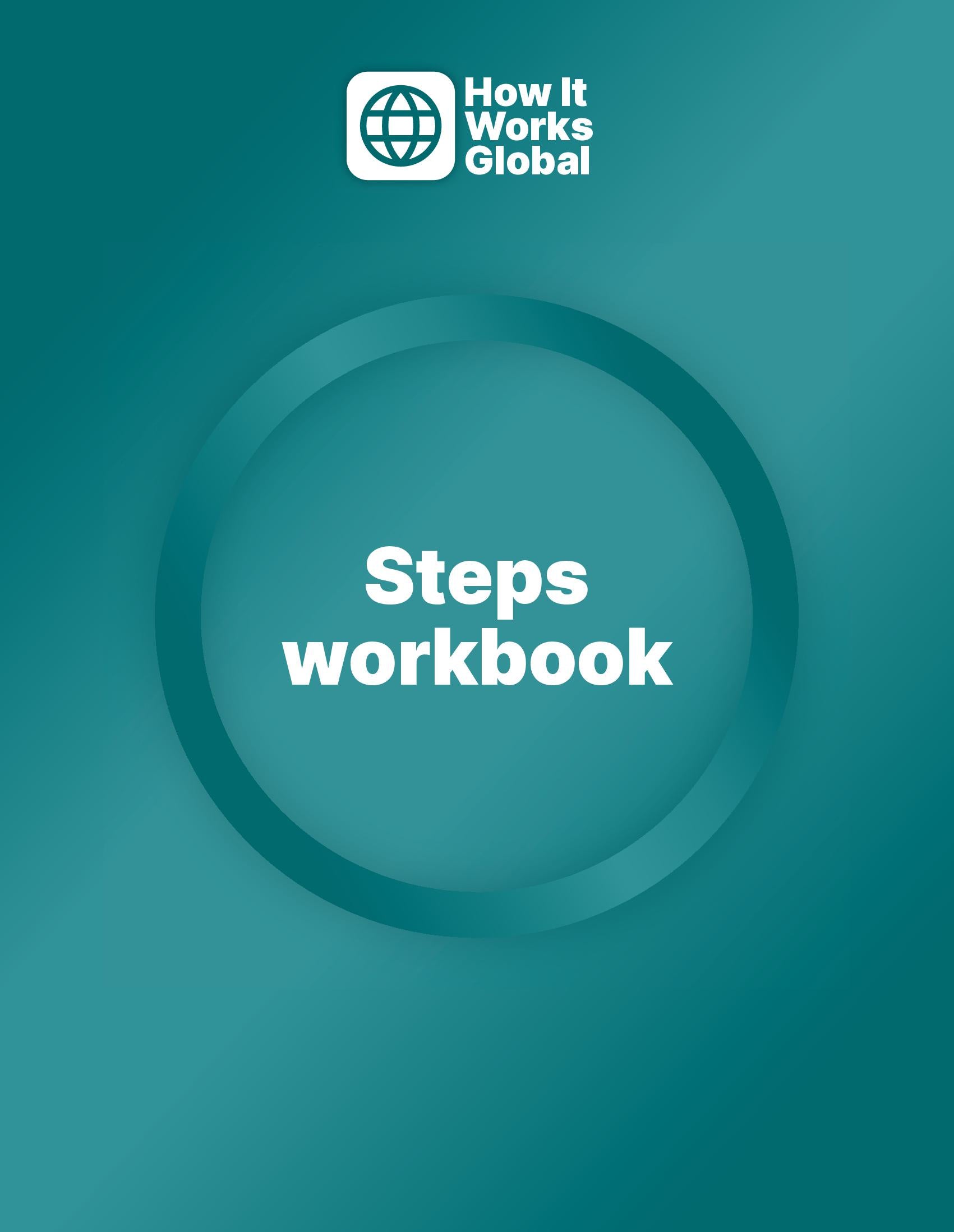 How It Works Global Steps workbook:12 Step program workbook for member