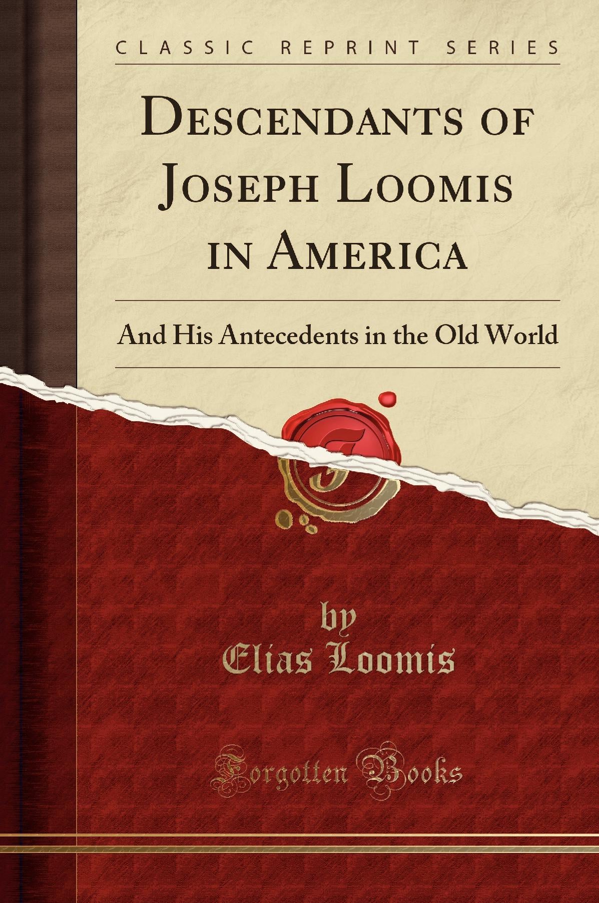 Descendants of Joseph Loomis in America: And His Antecedents in the Ol