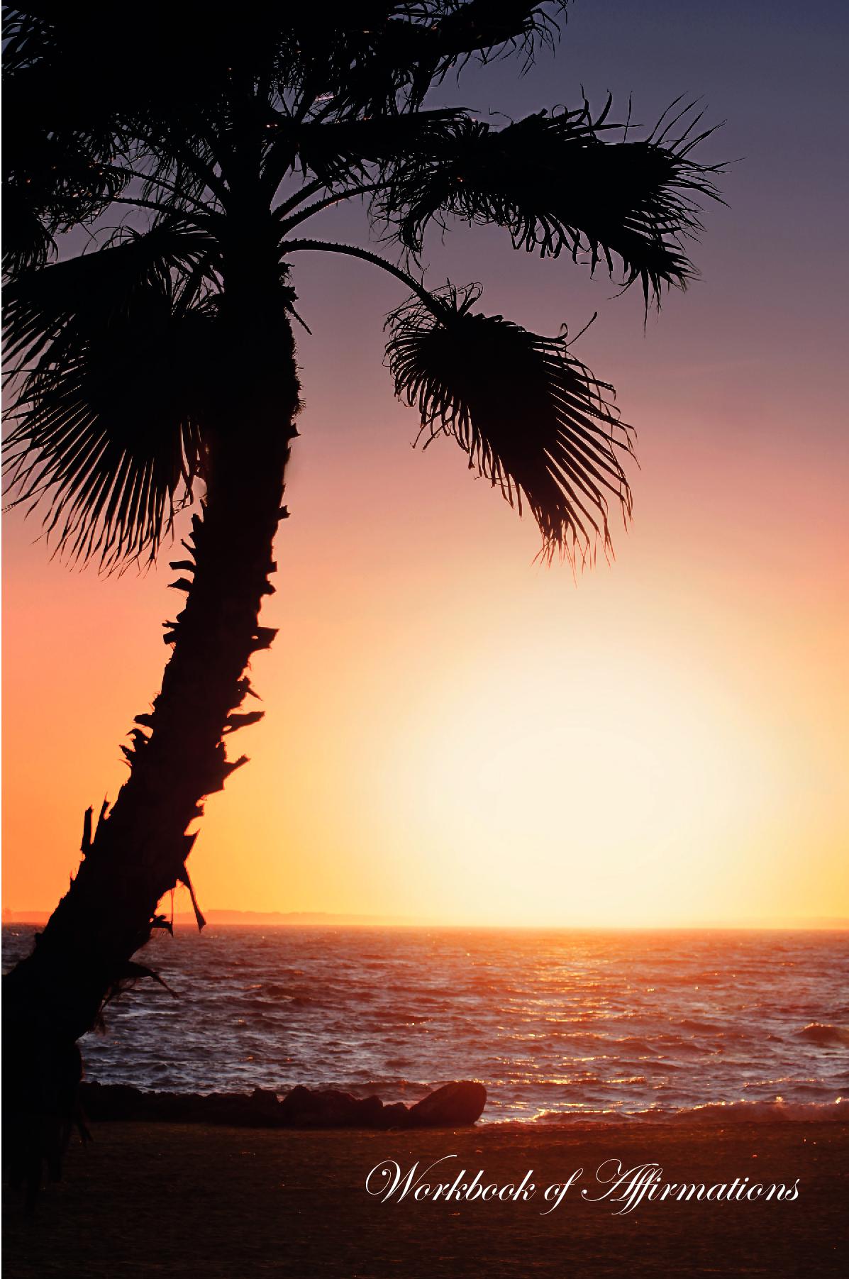 Tropical Sunset Workbook of Affirmations Tropical Sunset Workbook of A