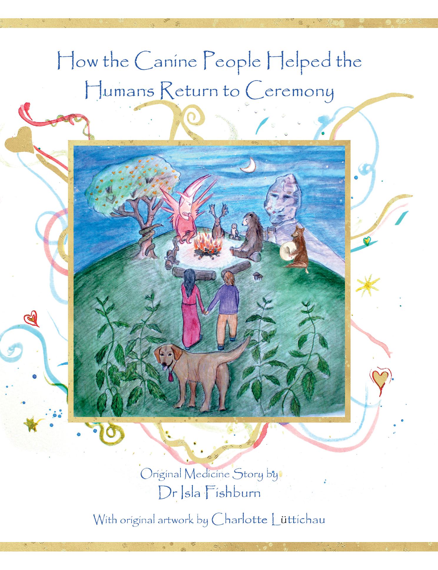 How the Canine People Helped the Humans Return to Ceremony