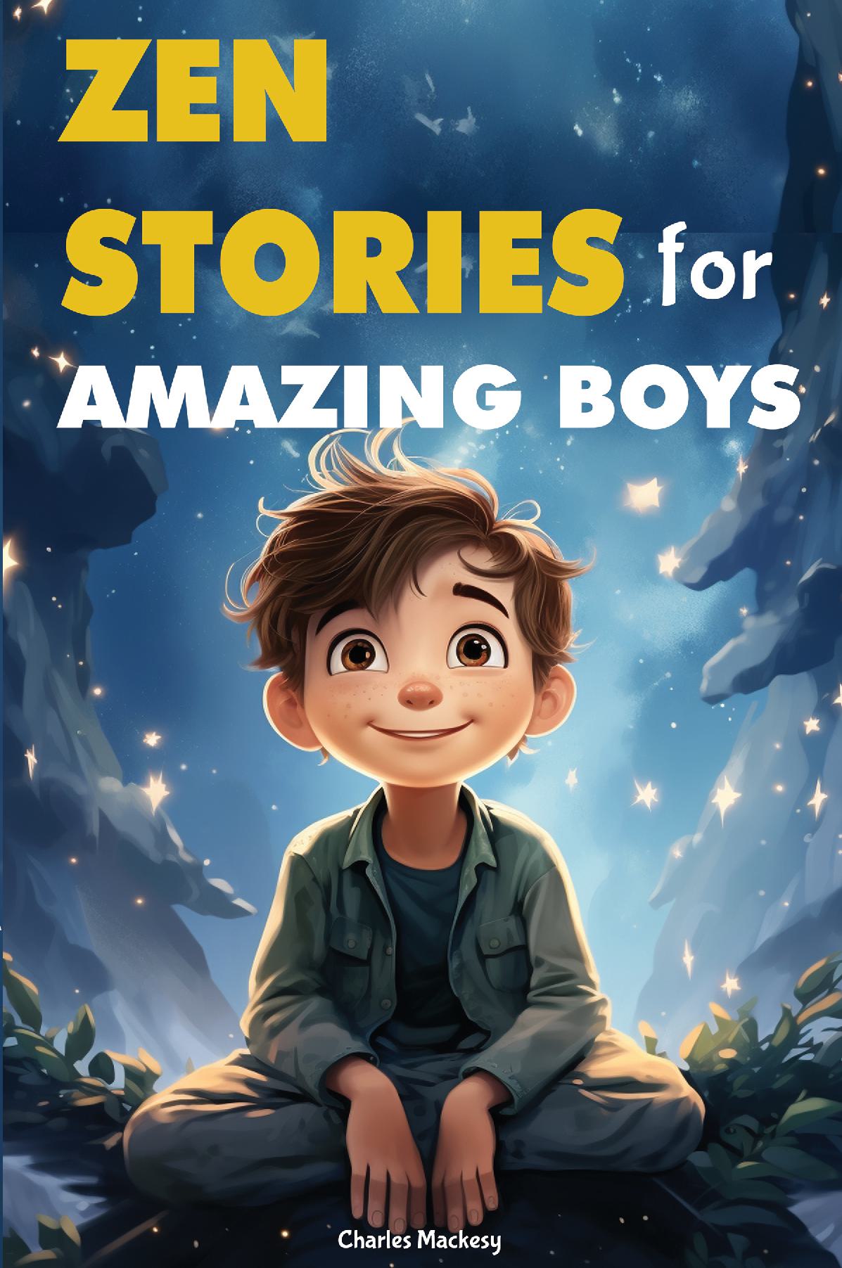 Zen Stories for Amazing Boys: 21 Wisdom Buddha Tales to Nurture Gratit